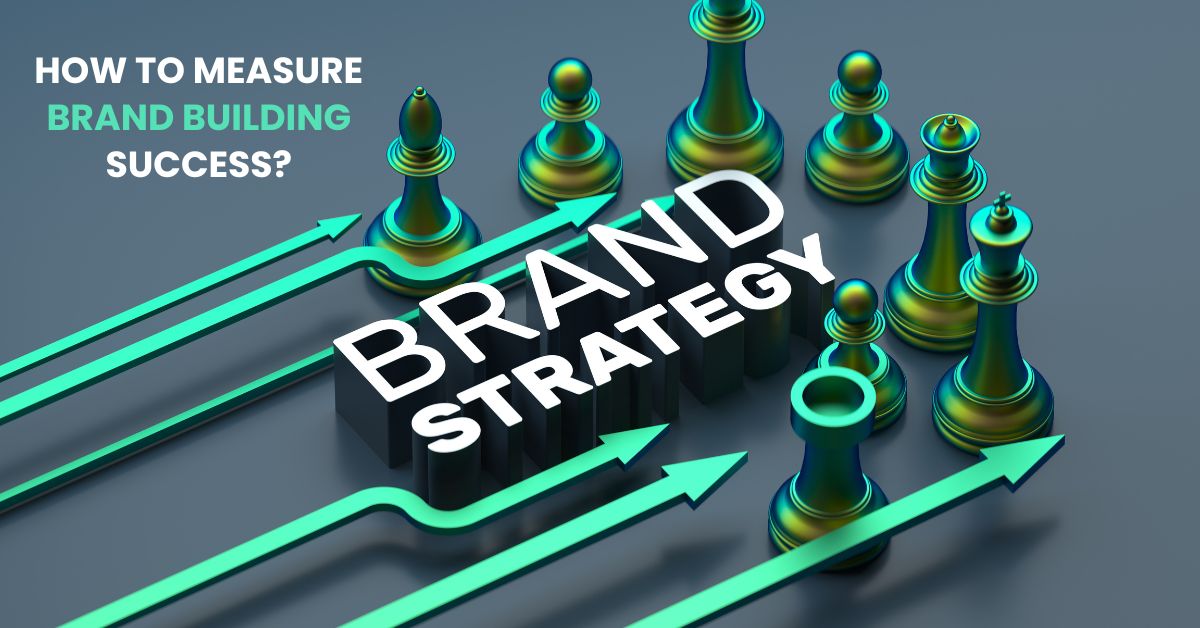 How to measure brand building success? - Highviz PR