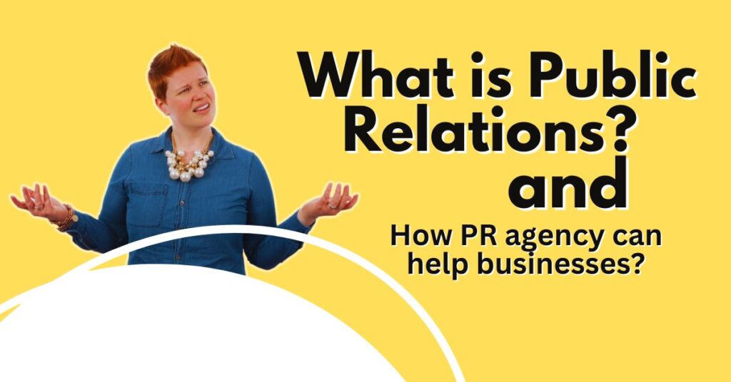 What is Public Relations? And How PR agency can help businesses ...